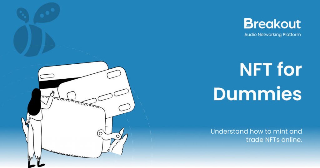 NFT for Dummies: Everything you need to know - Breakout Blogs
